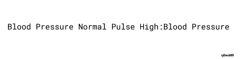 Blood Pressure Normal Pulse High Blood Pressure BEAUTYCOLOR Blood Pressure Normal Pulse High Blood Pressure BEAUTYCOLOR